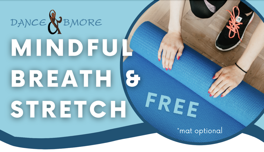 Mindful Breath & Stretch + Adult Ballet! – Dance & Bmore